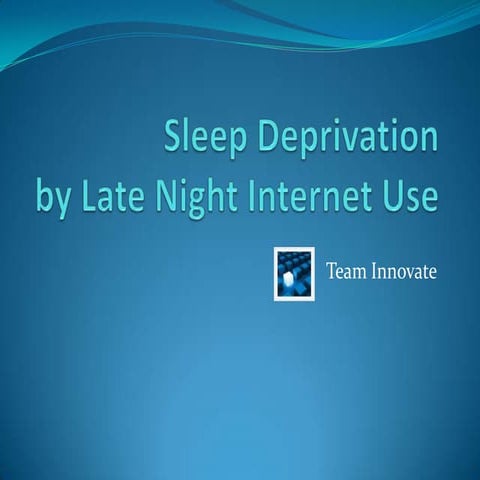 Sleep deprivation by late night internet use | PPTX | Internet Safety ...
