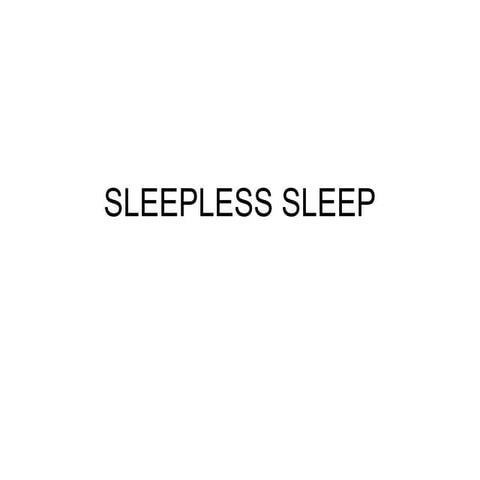 Sleepless sleep | PPT