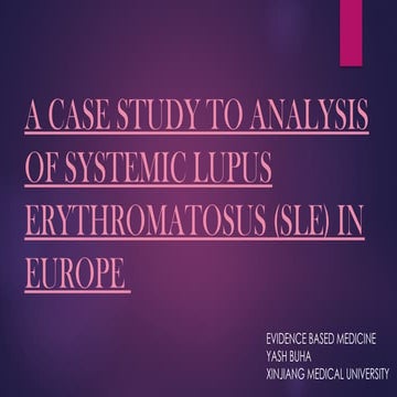 A case study to Systemic lupus erythromatous (SLE) in europe | PPTX