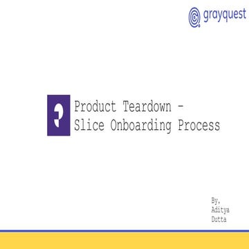 Slice Onboarding Process - Product Teardown | PPTX