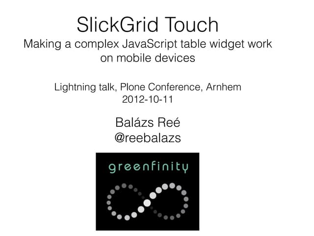 Slickgrid Touch Making Complex Javascript Widgets Work On Mobile Devices Ppt