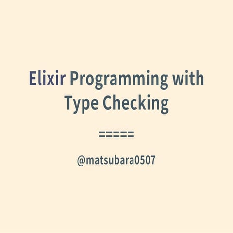 Elixir Programming With Type Checking Ppt 8953
