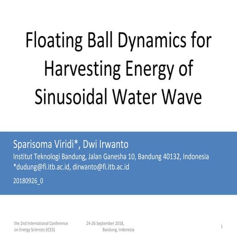 Floating Ball Dynamics for Harvesting Energy of Sinusoidal Water Wave | PPT