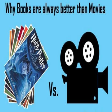 10 Main Reasons How Books Are Better Than Movies | PPTX