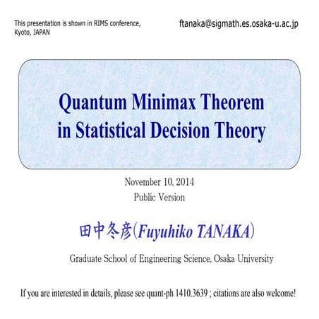 Quantum Minimax Theorem in Statistical Decision Theory (RIMS2014) | PPT