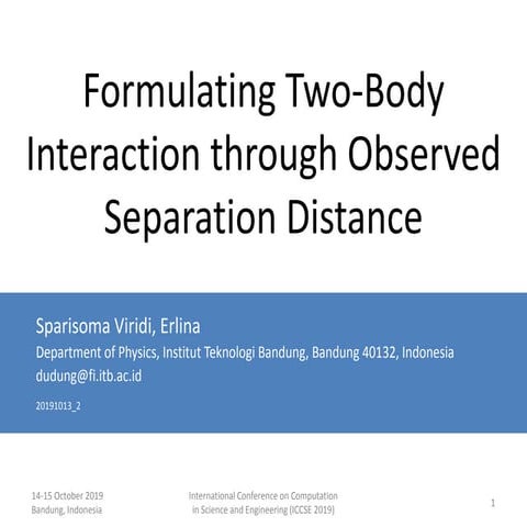 Formulating Two-Body Interaction through Observed Separation Distance | PPT
