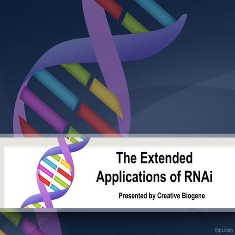Creative biogene-The Extended Applications of RNAi | PPT