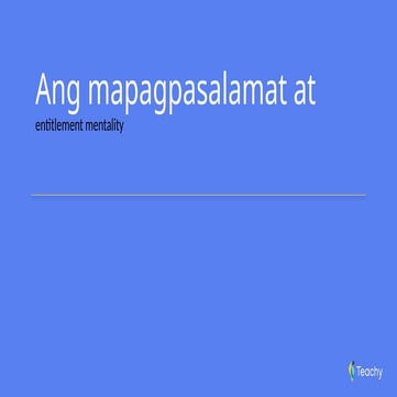 Slide_Ang_mapagpasalamat_at_entitlement_mentality (1).pptx