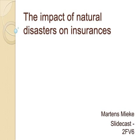 the impact of natural disasters on insurances | PPTX