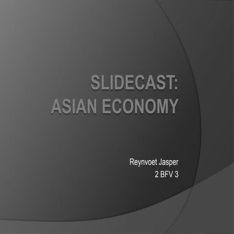Slidecast asian economy | PPTX