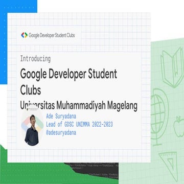 Slide Deck - Google Developer Student Clubs Universitas Muhammadiyah Magelang.pptx