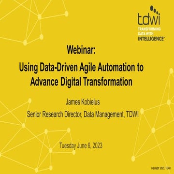 Using Data-Driven Agile Automation to Advance Digital Transformation | PPT