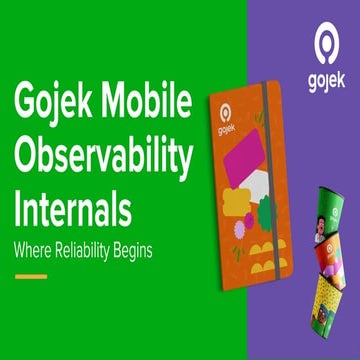 [Slide Deck] - Mobile Observability Internals at Gojek | PPTX