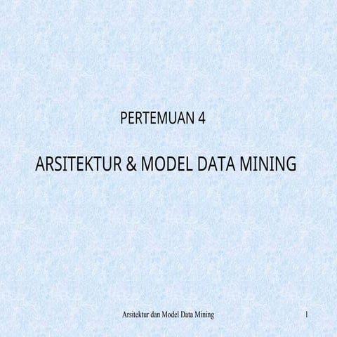 Pertemuan 4 Arsitektur dan model data mining | PPT