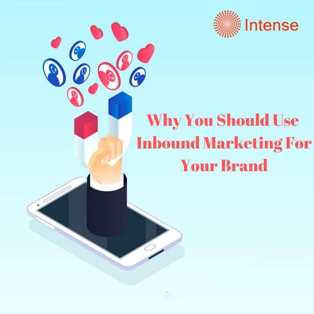 Why you should use Inbound marketing to promote your Brand. | PPTX