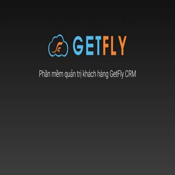 Phan mem CRM - Về GetFly CRM - Phần mềm CRM thuần Việt | PPT