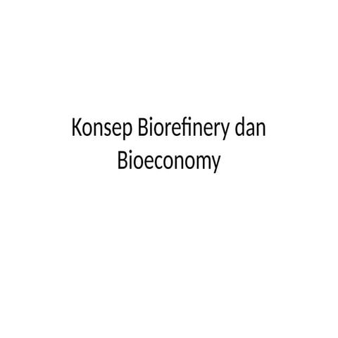 Biorefinery and the Bioeconomy: Sustainable Innovations for the Future | PPT