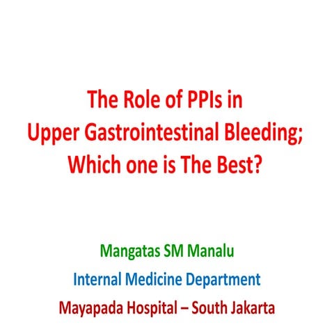 The Role of PPIS Which One is The Best for Acute Upper GI Bleeding? | PPT