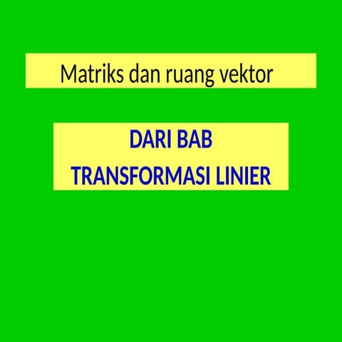 Transformasi Linear ( Aljabar Linear Elementer ) | PPTX