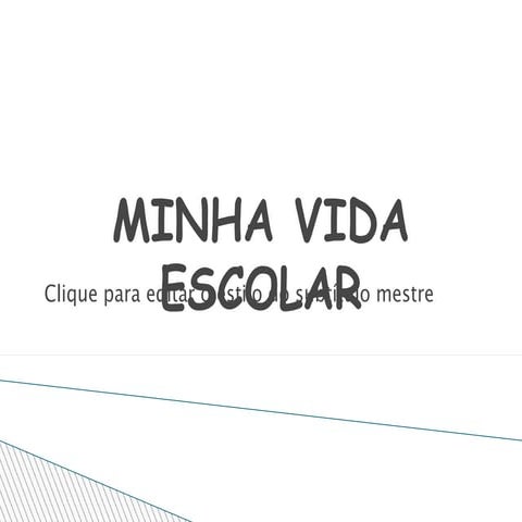 Minha Vida Escolar | PPT