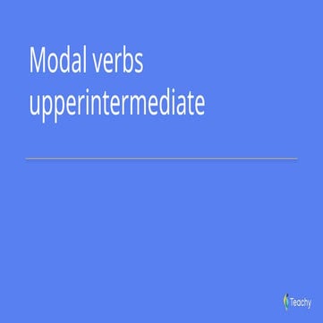 Slide_Modal_verbs_upperintermediate.pptx | Travel