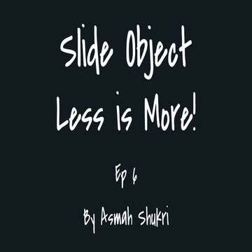 Slide Object, Less is More | PPT