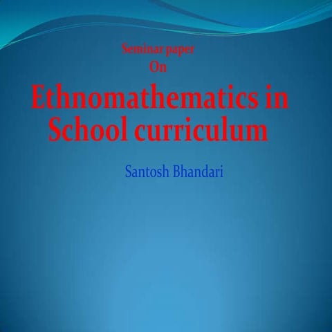 Ethnomathematics in School Curriculum | PPTX