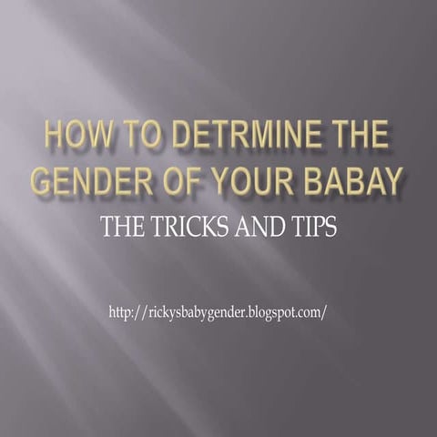 Slide on how to detrmine the gender of your babay | PPT