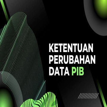 Slide Prosedur Pengajuan Perubahan Data PIB | PPTX