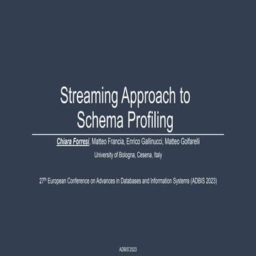 [ADBIS 2023] - Streaming Approach to Schema Profiling | PPTX