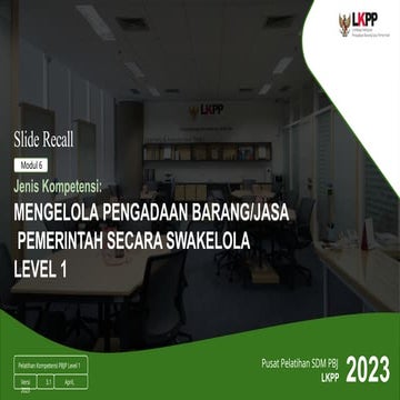 Slide Recall Modul 6 Mengelola PBJP Melalui Swakelola Level 1 V3.2.pptx