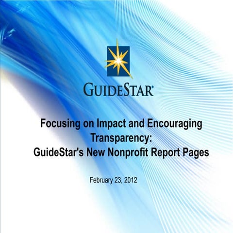 GuideStar Webinar (02/23/12) - Focusing on Impact and Encouraging ...