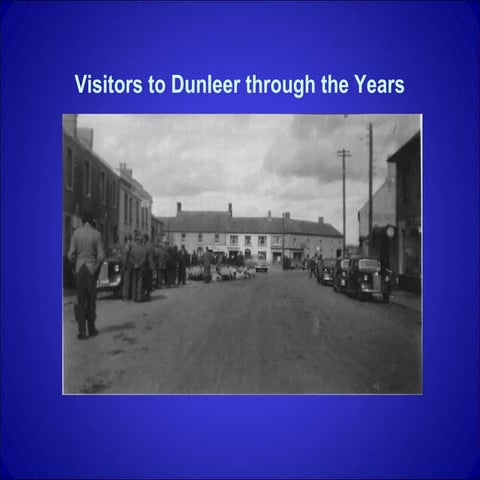 Visitors to Dunleer through the Years | PPT