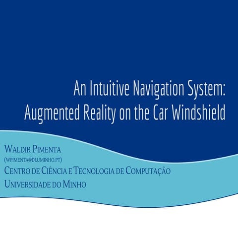 An Intuitive Navigation System: Augmented Reality on the Car Windshield ...