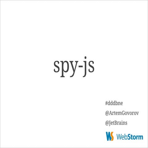 Javascript Tracing Debugging Profiling Made Simple With Spy Js Ppt 8511