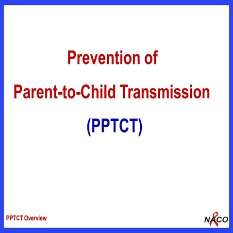 Prevention of Mother to child transmission - PMTCT.ppt