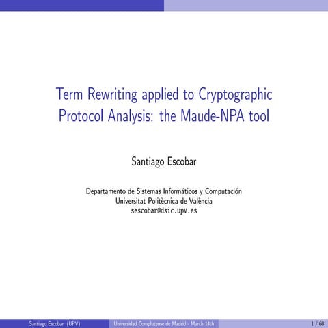 Term Rewriting applied to Cryptographic Protocol Analysis: the Maude-NPA tool | PPT