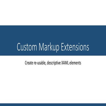 Custom Markup Extensions Create Re Usable Descriptive Xaml Elements Ppt
