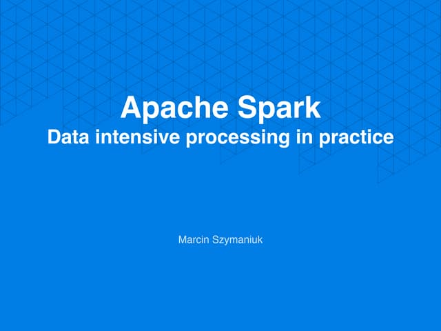 Apache Spark Data Intensive Processing In Practice Pdf Databases Computer Software And