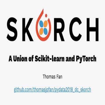 Pydata DC 2018 (Skorch - A Union of Scikit-learn and PyTorch) | PDF