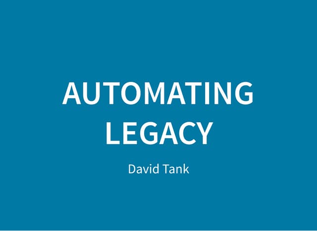 DevOps - Automating Legacy | PPT DevOps - Automating Legacy | PPT