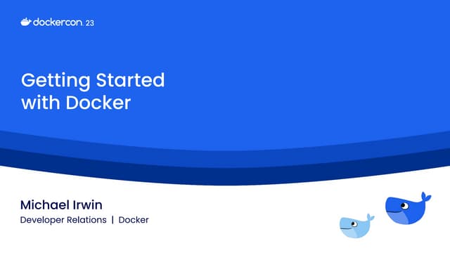 Dockercon 23 - Getting started with Docker | PPT Dockercon 23 - Getting started with Docker | PPT