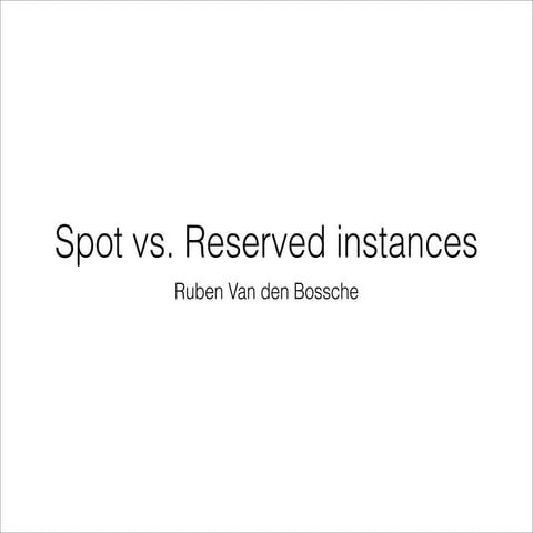 Spot vs. Reserved Instances | PDF