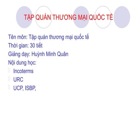 slides-bai-giang-mon-tap-quan-thuong-mai-quoc-te.ppt