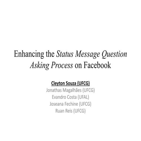 Enhancing the Status Message Question Asking Process on Facebook | PPT ...