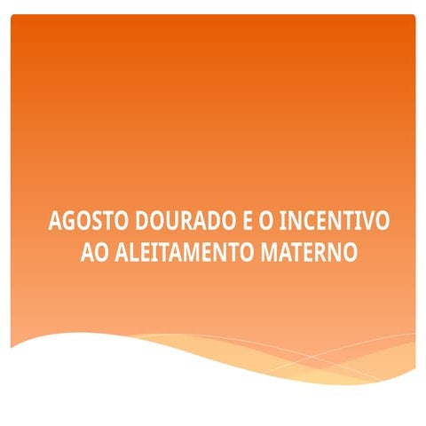 SLIDES APRESENTAÇÃO ALEITAMENTO.pptx ALEITAMENTO MATERNO | PPTX