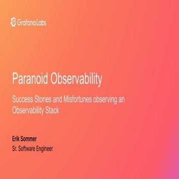 OSMC 2024 | Paranoid Observability – Success Stories and Misfortunes observing an observability ...