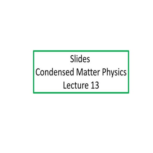slides from chapter thirteen condensed matter | PPT