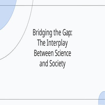 bridging-the-gap-the-interplay-between-science-and-society | PPT