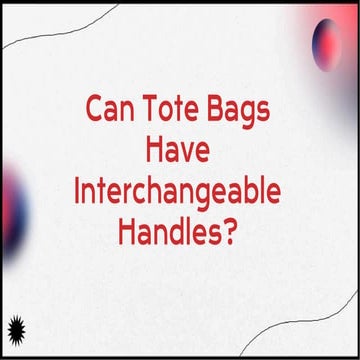 Can tote bags have interchangeable handles? | PDF